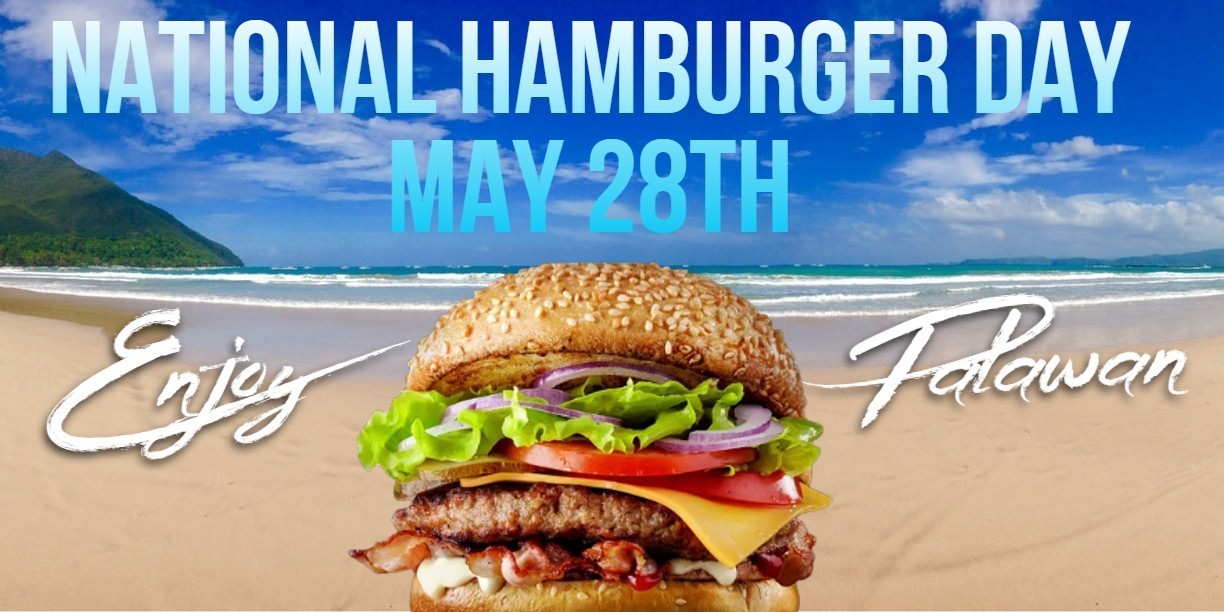 Celebrate NATIONAL HAMBURGER DAY May 28th, Grab one today! - Palawan ...
